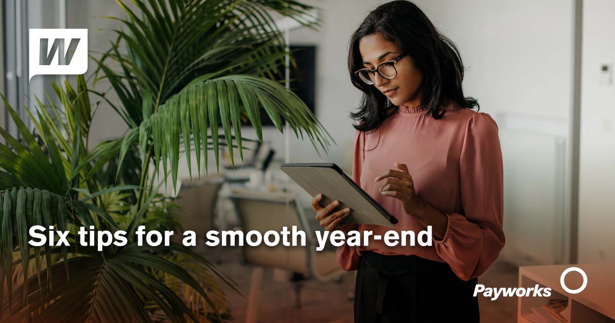 Six tips to ensure you have a smooth year-end Six tips to ensure you have a smooth year-end