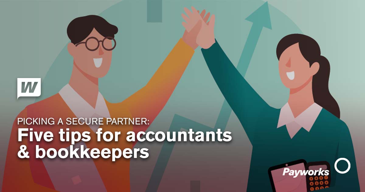 Five ways accountants and bookkeepers can pick a secure partner
