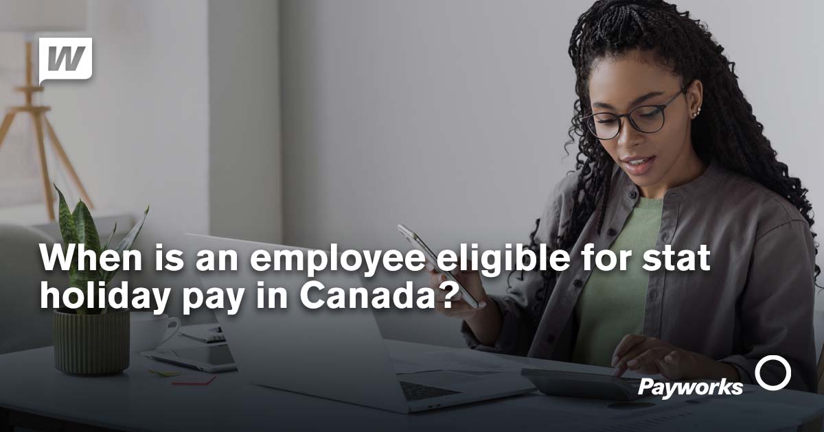 The Canadian 2026 guide to holiday stat pay employee eligibility