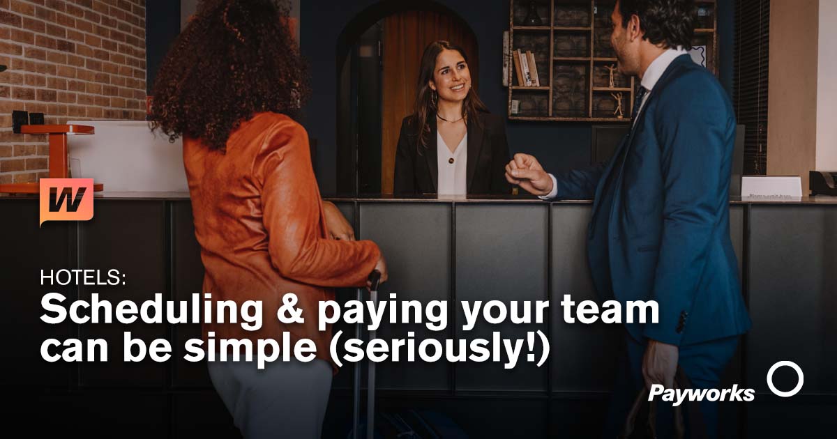 Hotels: ready to simplify scheduling and payroll? We’re here to help!
