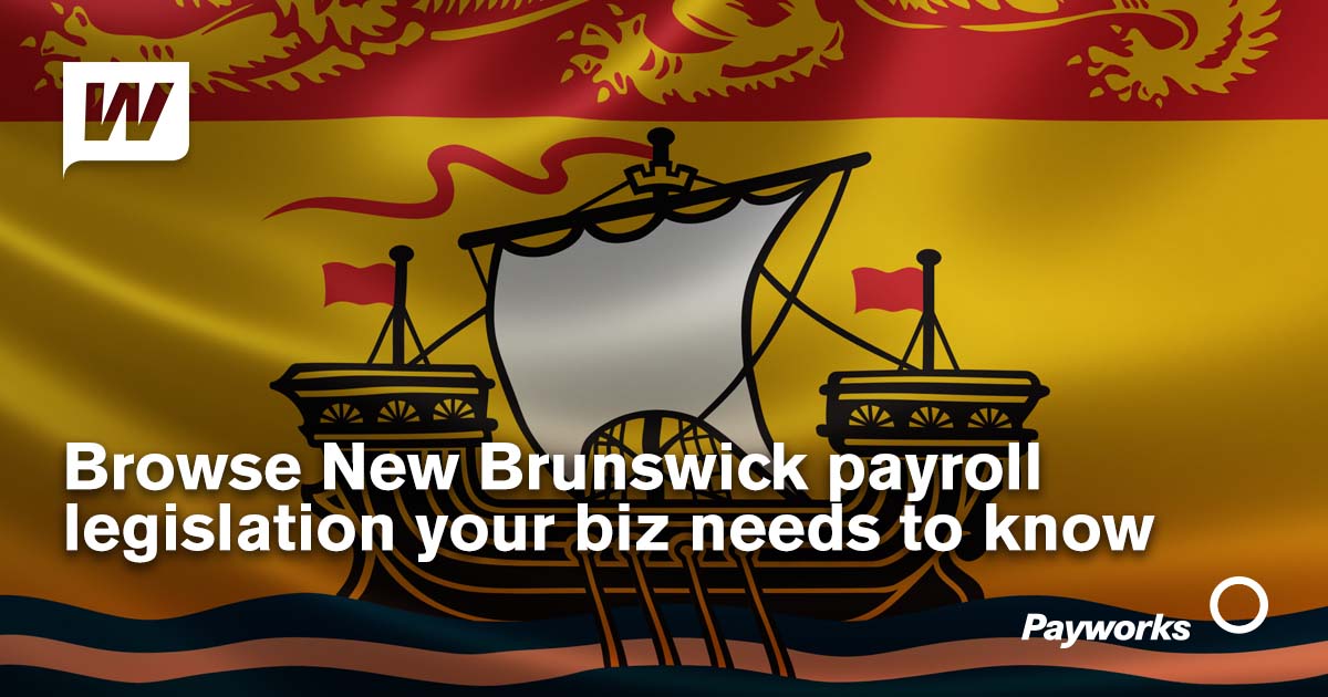 Necessary info to pay New Brunswick staff accurately & on time