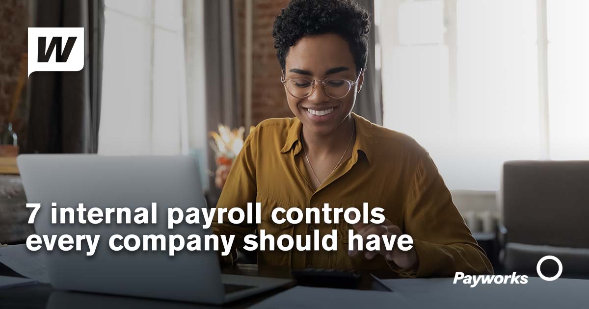 Payroll professionals: stay audit-ready with these 7 internal controls
