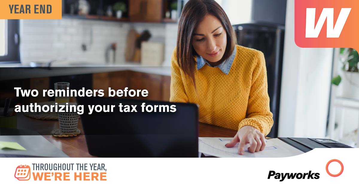 Wait! Before you authorize those year-end tax forms… two quick reminders