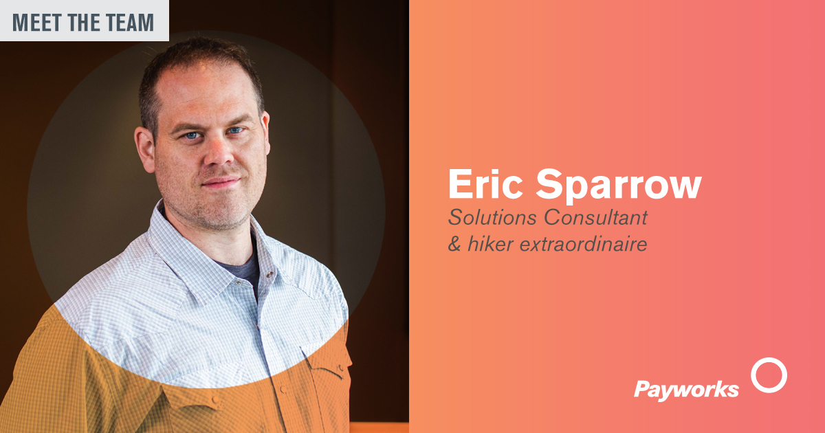 Eric Sparrow: Solutions Consultant and hiker extraordinaire